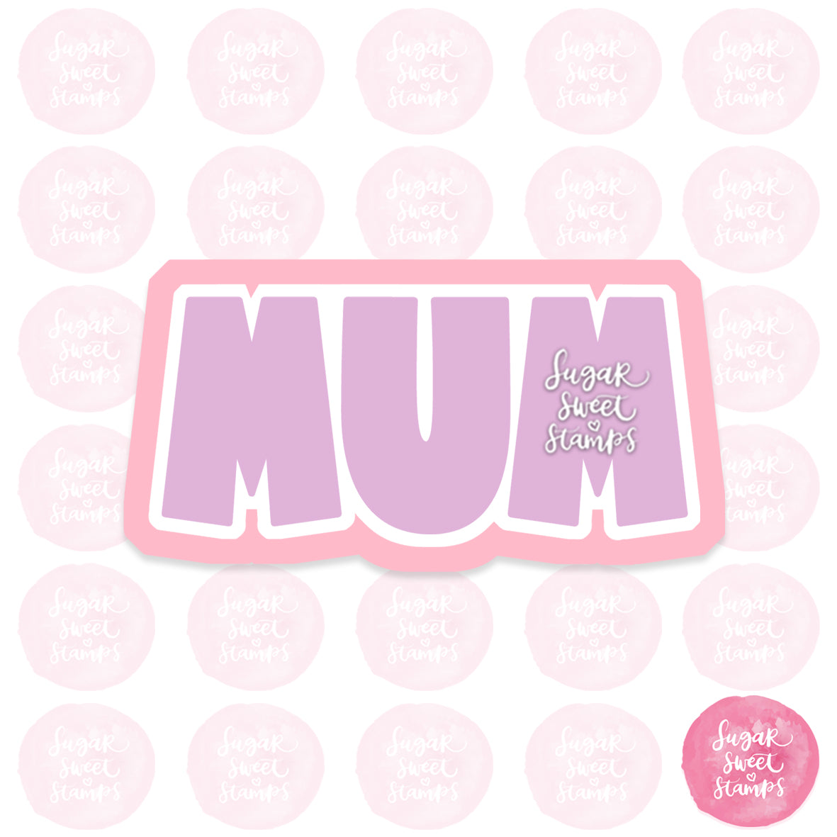 Sugar Sweet Stamps - Mother's Day Cutters - Cutesy Mum Wording